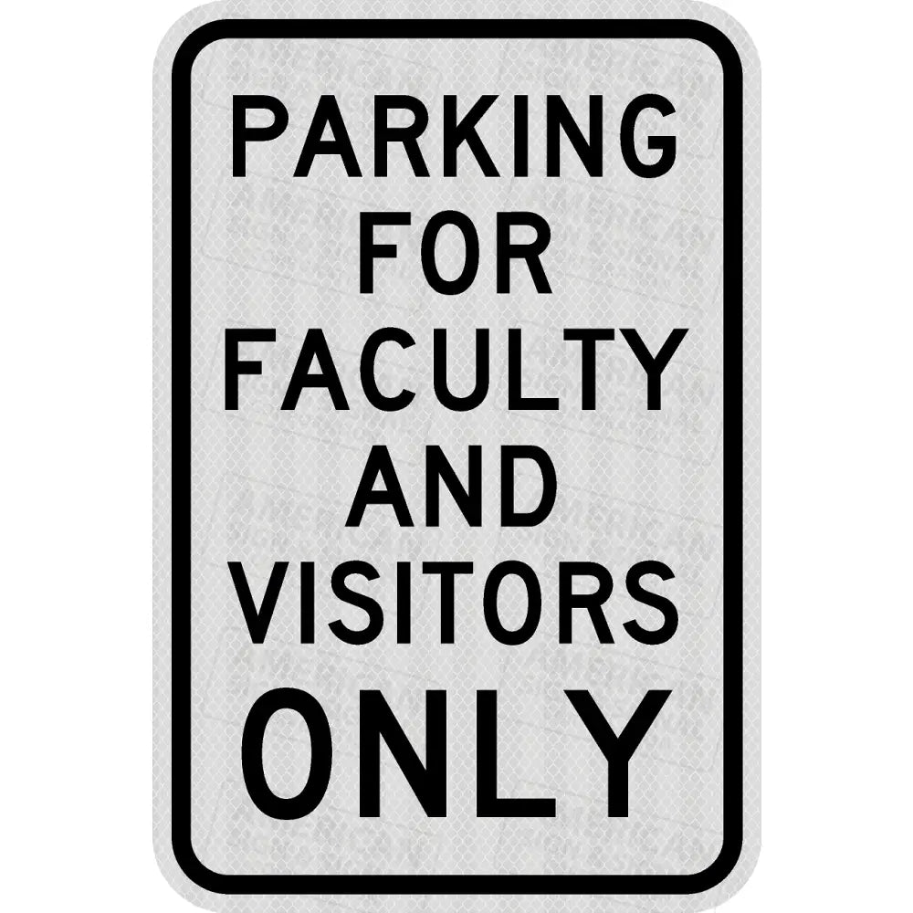 Parking for Faculty and Visitors Only Sign