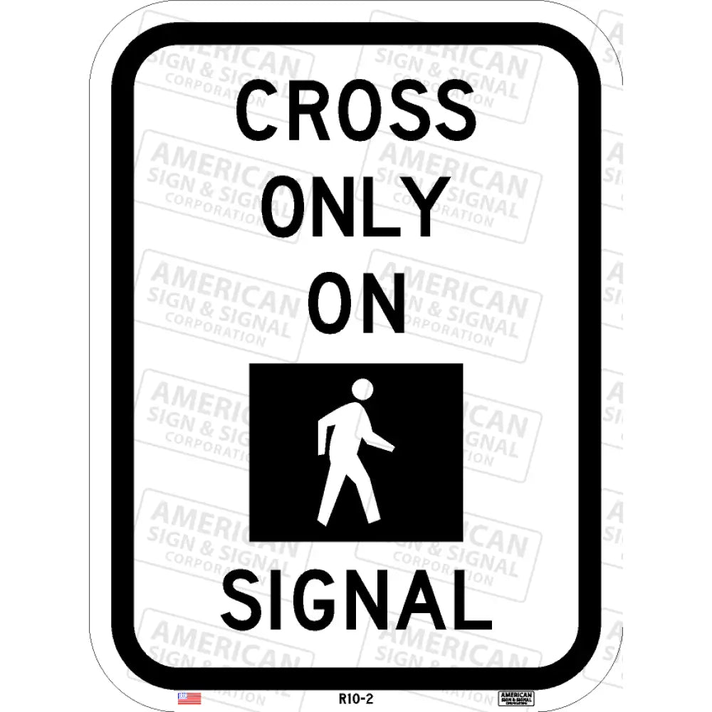 R10-2 Cross Only on Walk Signal Sign
